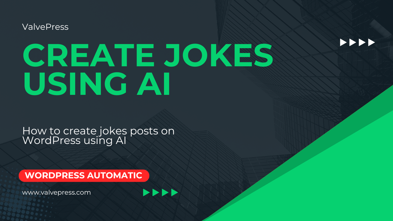 How to create jokes posts on WordPress using AI on auto-pilot - ValvePress