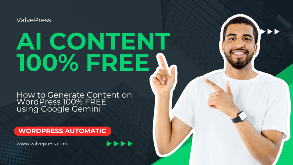 How to generate WordPress AI Content automatically 100 FREE using Google Gemini - ValvePress